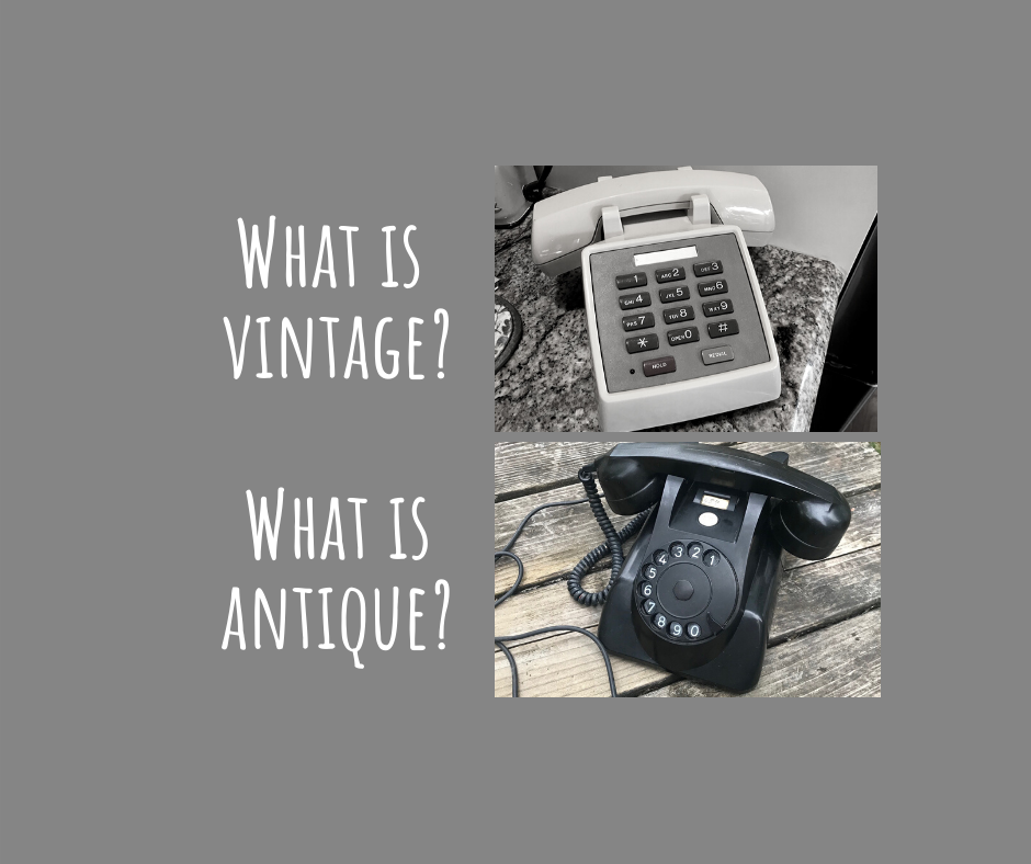 What is vintage? What is antique? Some definitions to help you ...