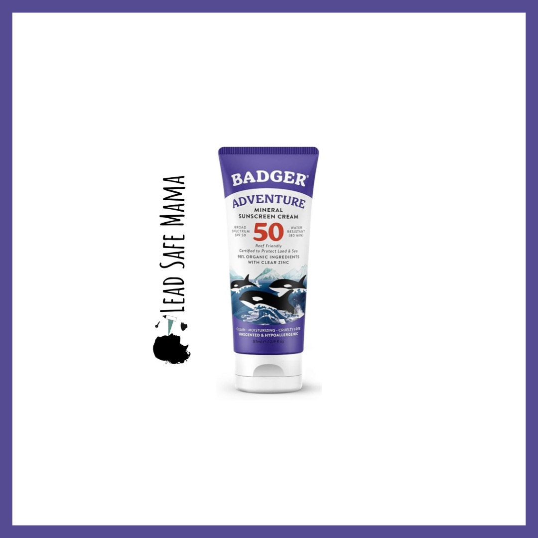 Badger Adventure Mineral Sunscreen Cream (SPF 50) Positive for Lead ...