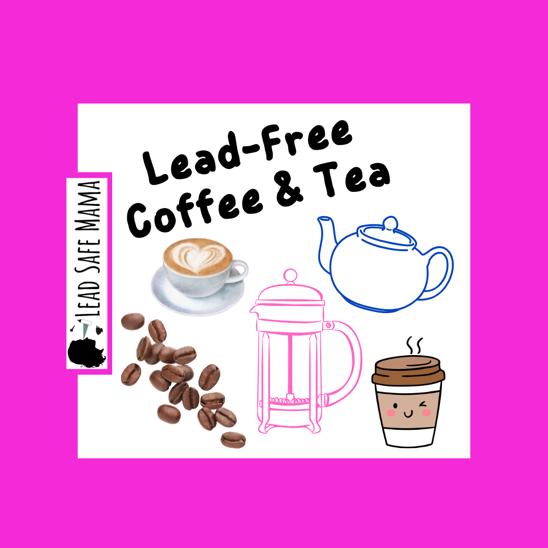 Coffee & Tea Time with Lead Safe Mama — 2025 Edition!
