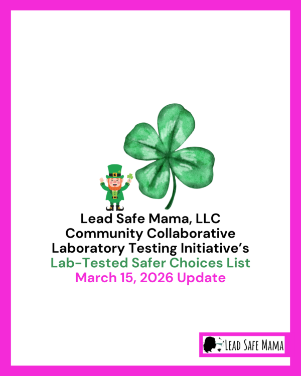 Lab Tested Safer Choices - Lead Safe Mama